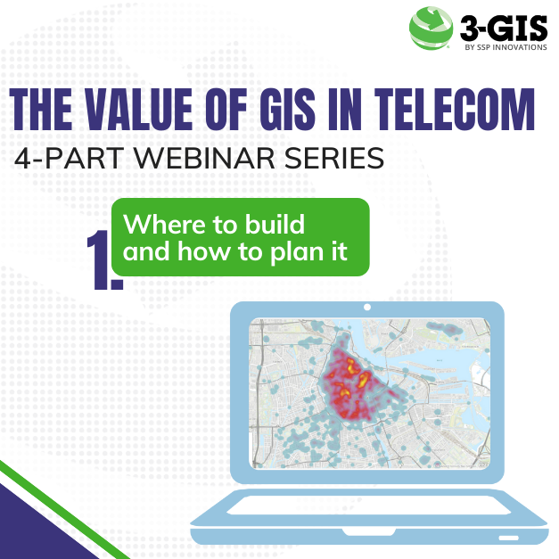 The value of GIS in telecom series: Where to build and how to plan